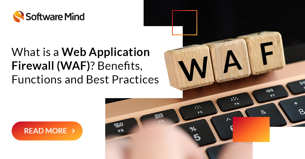 What is a Web Application Firewall (WAF)? Benefits, Functions and Best Practices