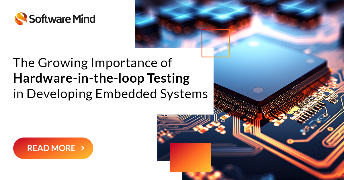 The Growing Importance Of Hardware In The Loop Testing In Developing Embedded Systems