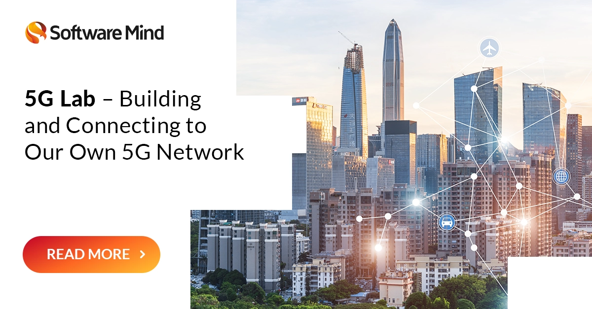 5G Lab – Building and Connecting to Our Own 5G Network