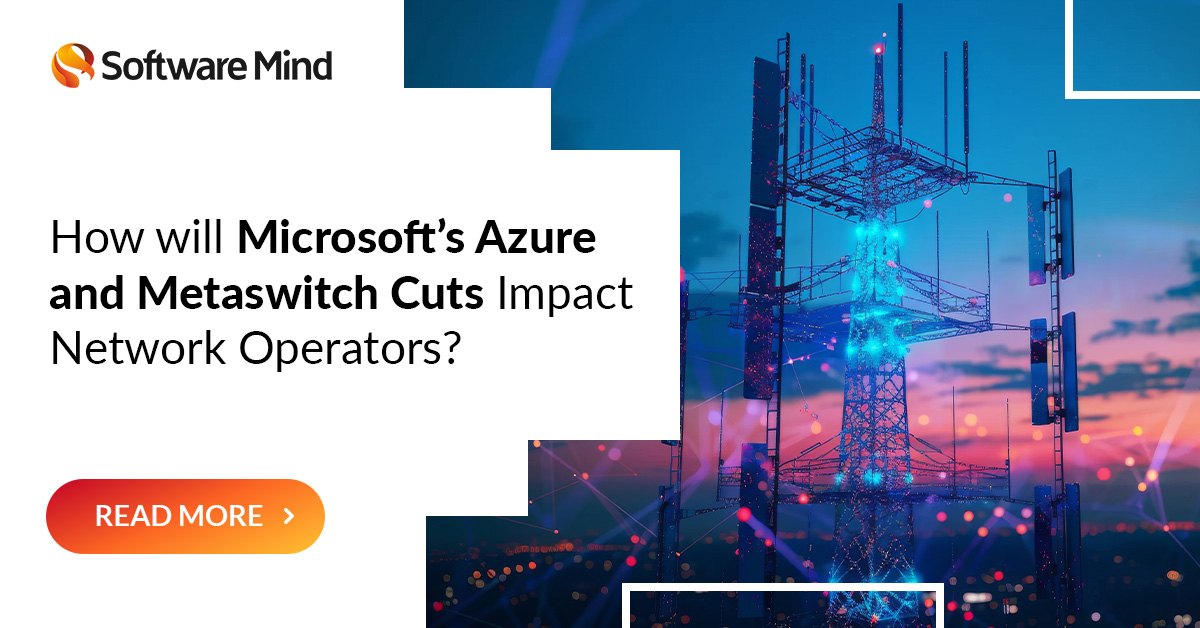 How Will Microsoft’s Azure and Metaswitch Cuts Impact Network Operators?